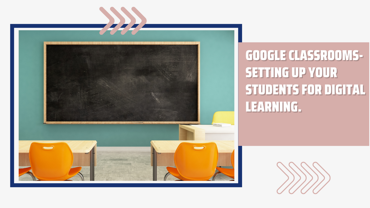 GOOGLE classrooms- setting up your students for digital learning ...